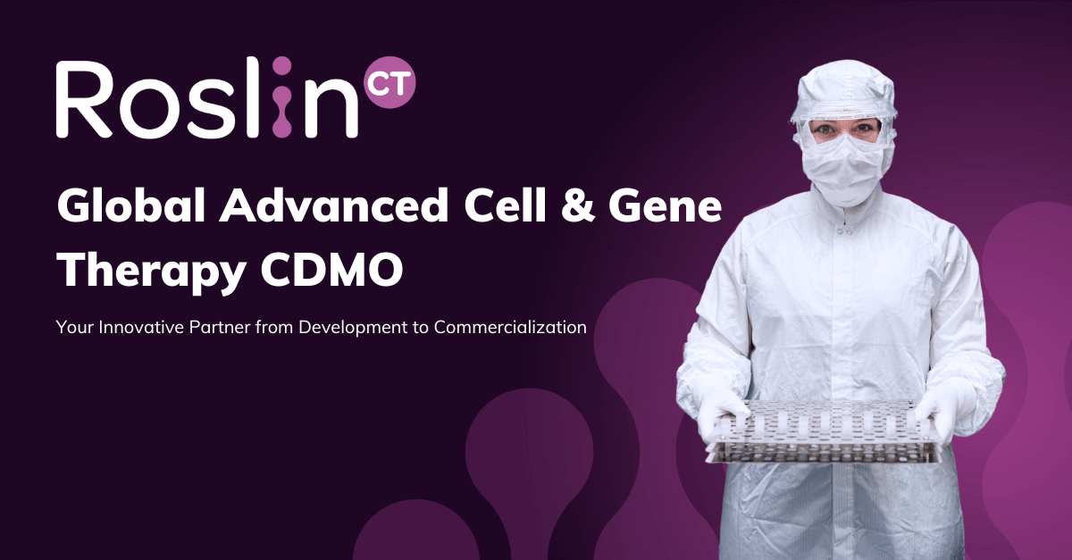 Your trusted cell therapy CDMO partner | RoslinCT